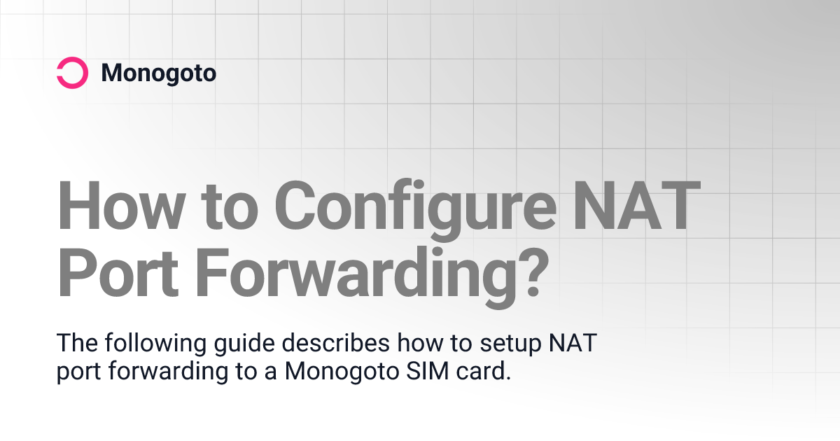 How to Configure NAT Port Forwarding? | Monogoto