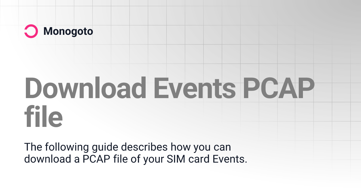Download Events PCAP file | Monogoto