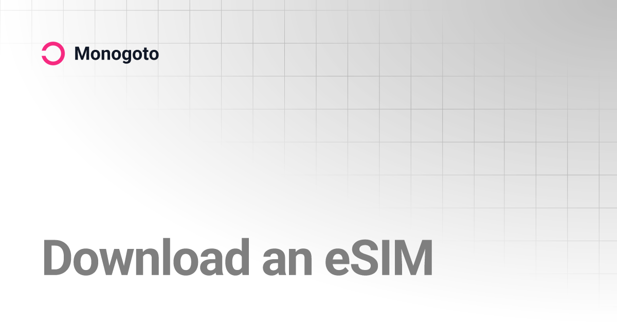Download an eSIM | Monogoto