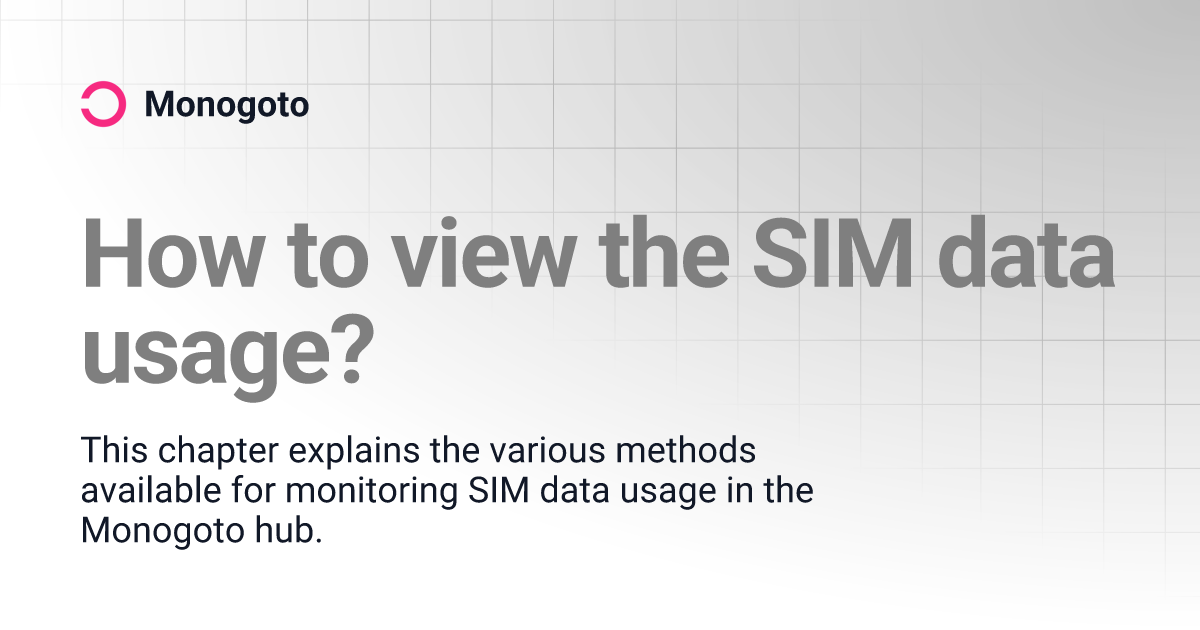 How to view the SIM data usage? | Monogoto