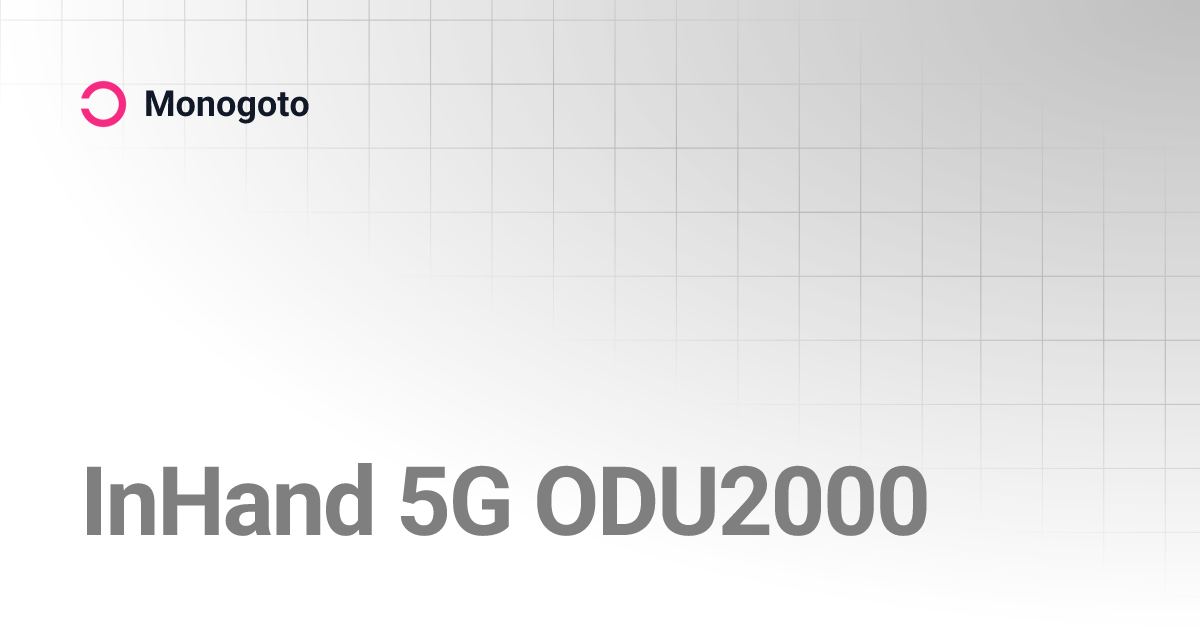 InHand 5G ODU2000 | Monogoto