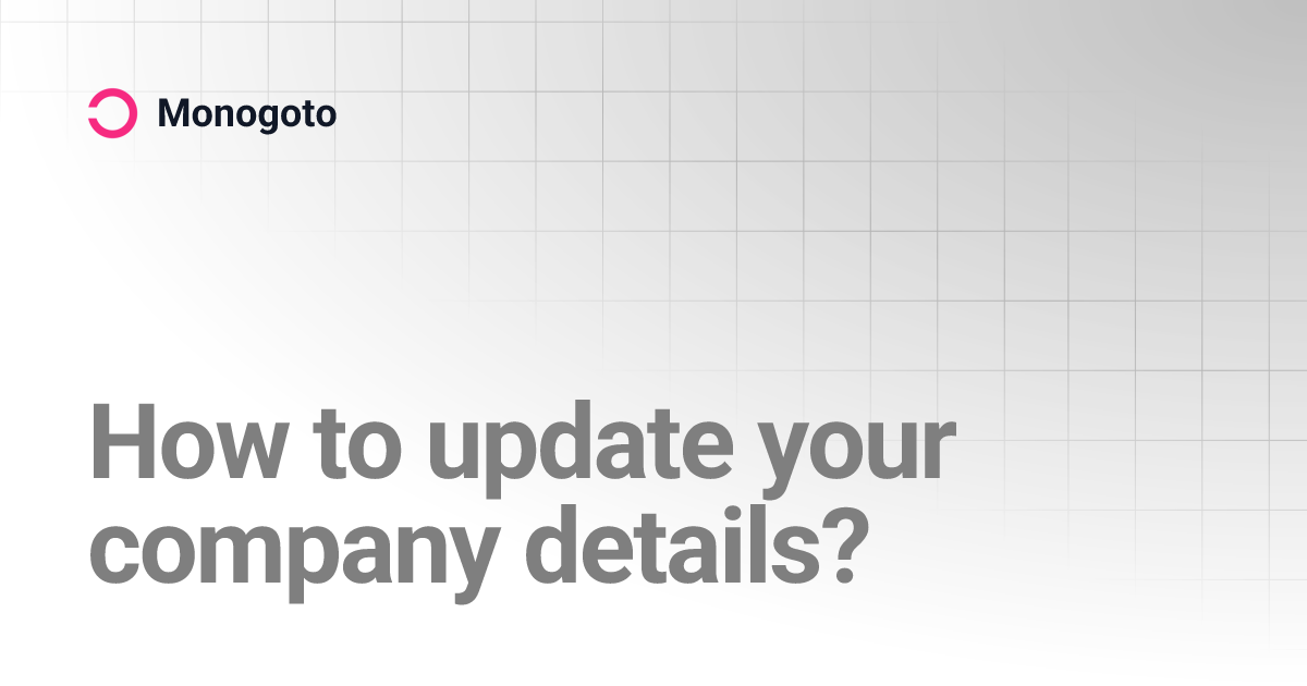 How to update your company details? | Monogoto