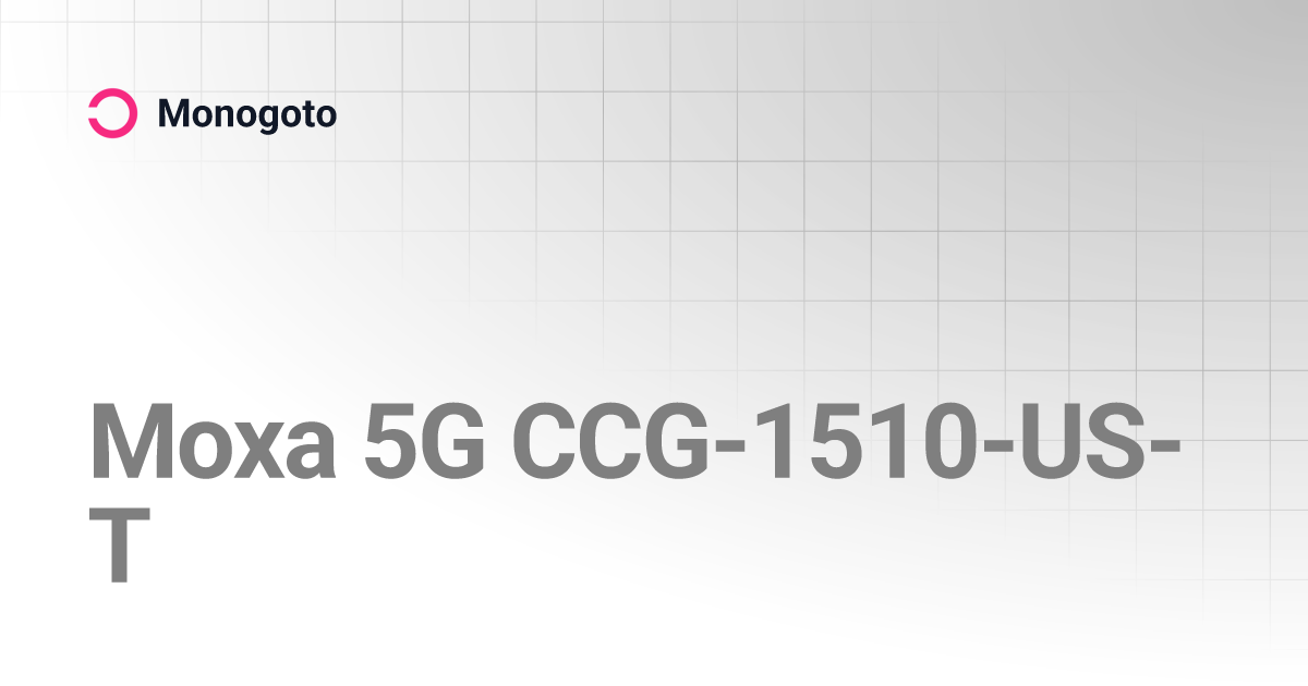 Moxa 5G CCG-1510-US-T | Monogoto