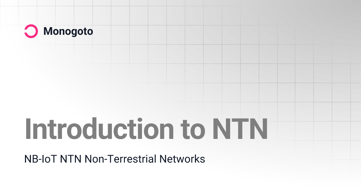 Introduction to NTN | Monogoto