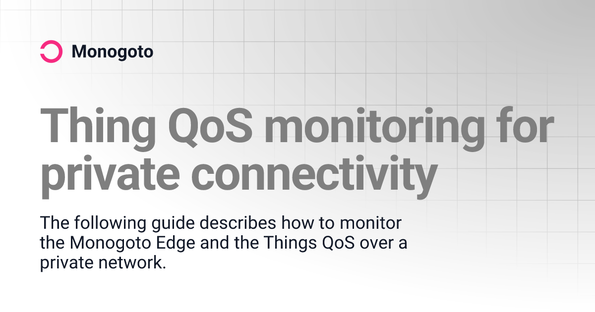 Thing QoS monitoring for private connectivity | Monogoto