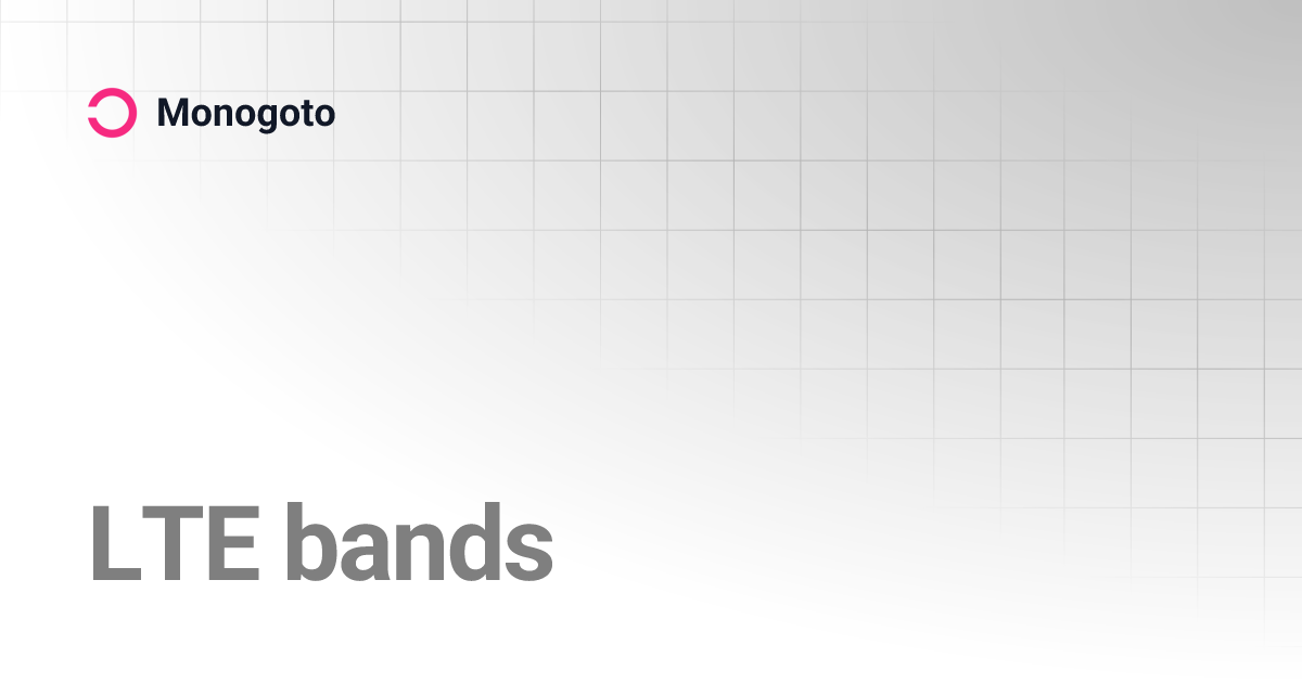 LTE bands | Monogoto