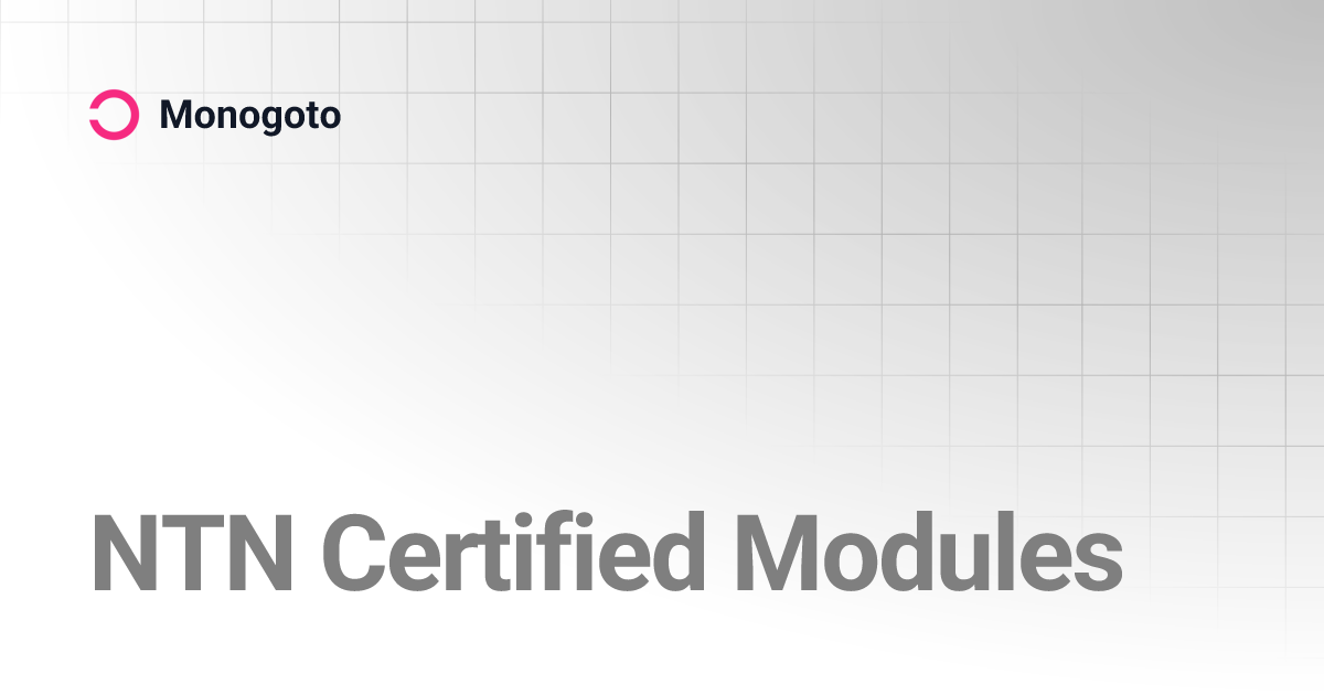 NTN Certified Modules | Monogoto