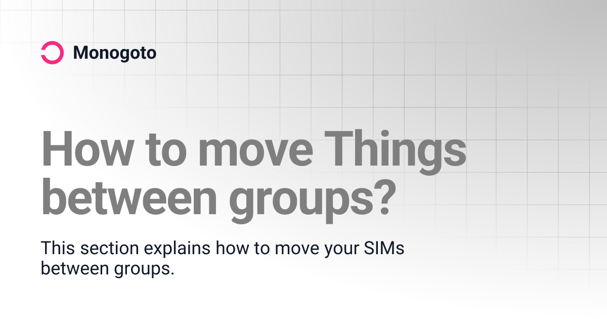 How to move Things between groups? | Monogoto