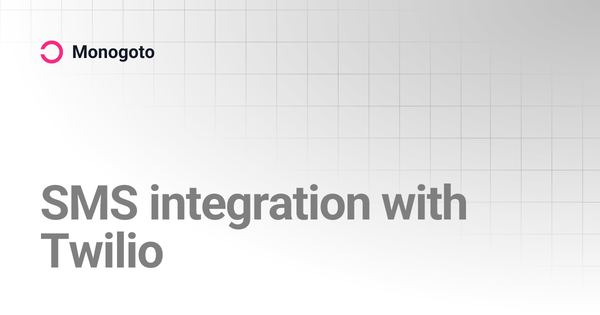 SMS integration with Twilio | Monogoto