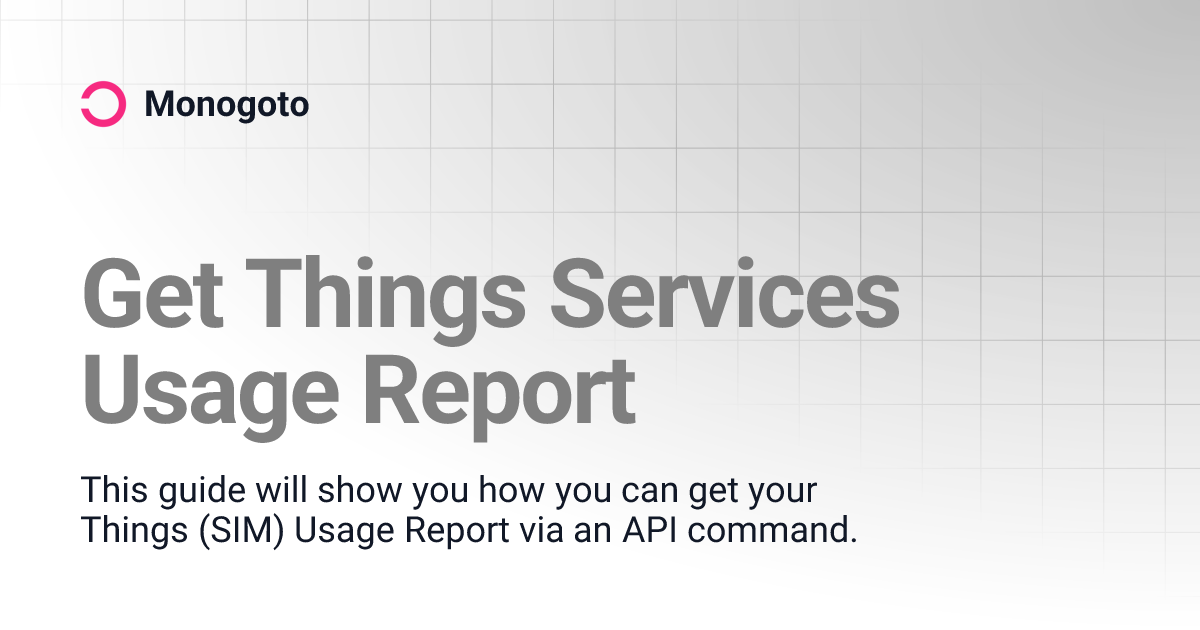 Get Things Services Usage Report | Monogoto