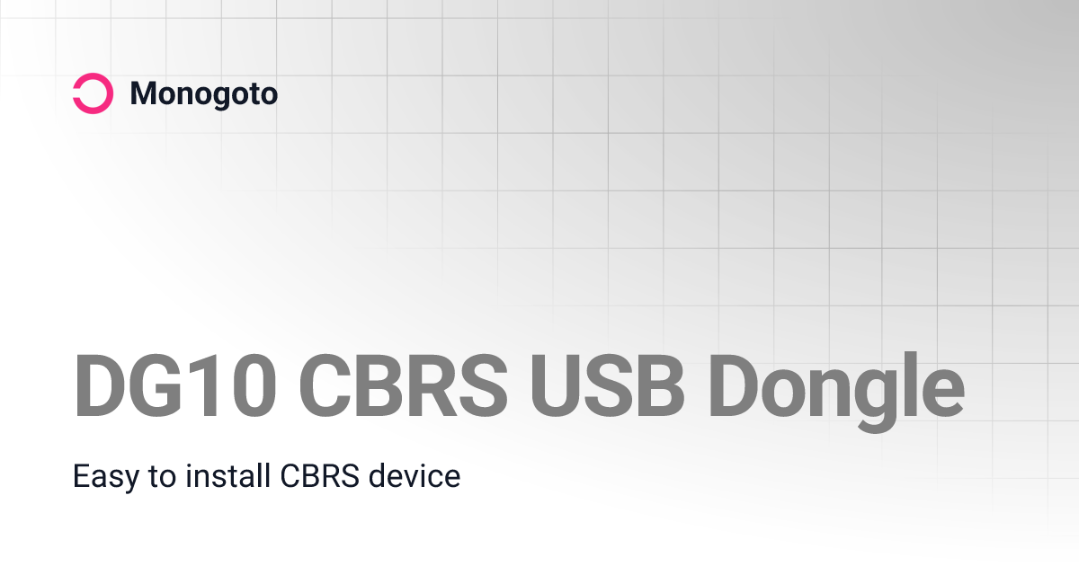 DG10 CBRS USB Dongle | Monogoto