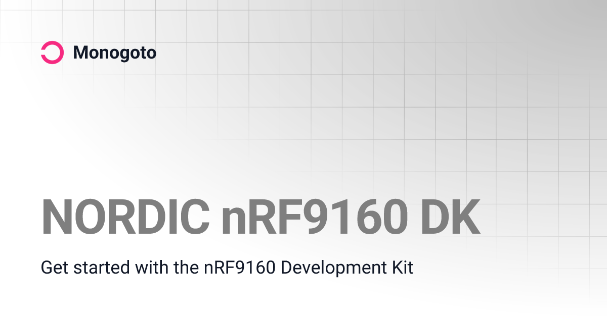 NORDIC nRF9160 DK | Monogoto