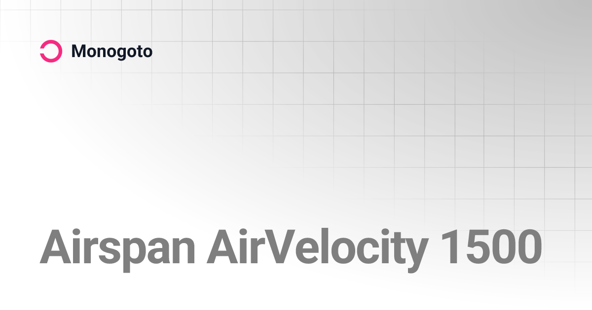 Airspan AirVelocity 1500 | Monogoto