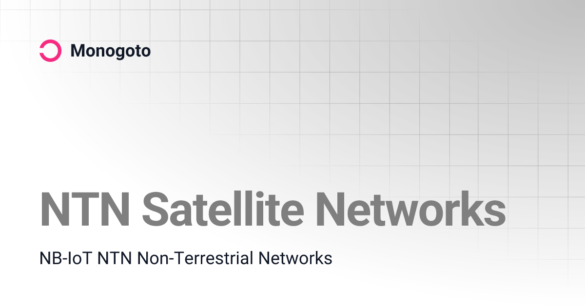 NTN Satellite Networks | Monogoto